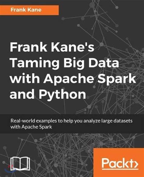 frank kane s taming big data with apache spark and python 예스24
