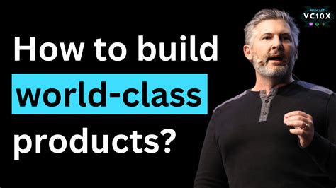 how to build world class products r startupwisdom
