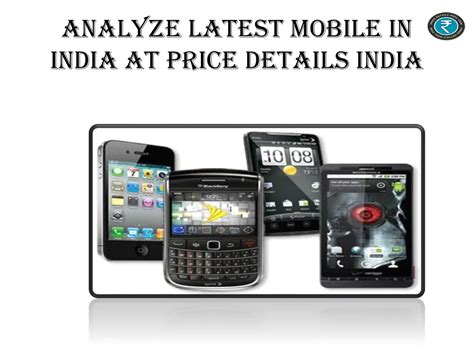 PPT Analyze Latest Mobile In India At Price Details India PowerPoint Presentation ID