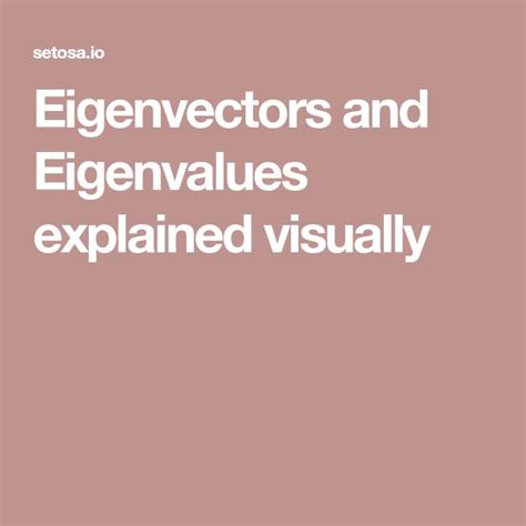 Eigenvectors And Eigenvalues Explained Visually Explained Phd Life Mathematics