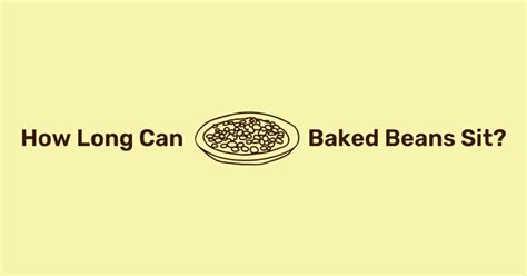 How Long Can Baked Beans Sit Out At Room Temperature
