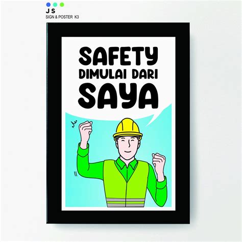 Jual Poster Safety K3 Safety Dimulai Dari Saya Frame A2 Shopee