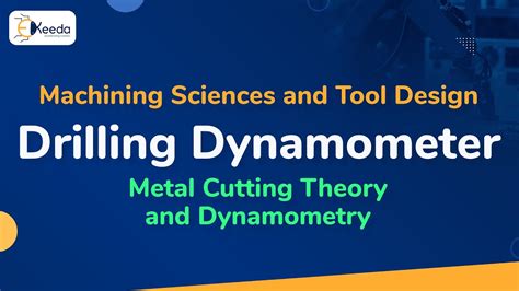 Drilling Dynamometer - Metal Cutting Theory and Dynamometry - Machining Sciences and Tool Design ...