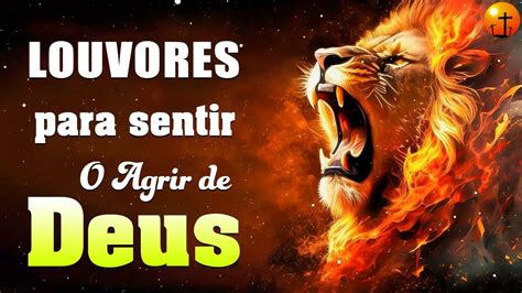 Louvores Para Sentir o Agir de Deus Melhores Músicas Gospel Para