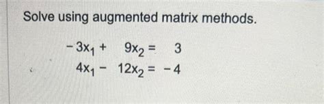 [solved] solve using the augmented matrix methods solve usi