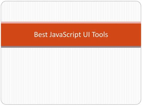 Best Javascript Ui Tools Pptx