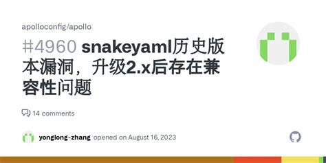 snakeyaml历史版本漏洞升级 x后存在兼容性问题 Issue apolloconfig apollo GitHub