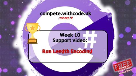 Week 10 Run Length Encoding Compete Withcode Uk C Support Video YouTube