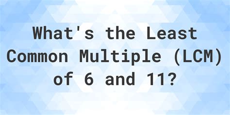 What Is The LCM Of 6 And 11 Calculatio