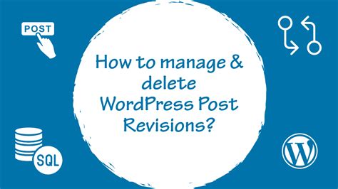 How To Delete Manage And Wordpress Post Revisions