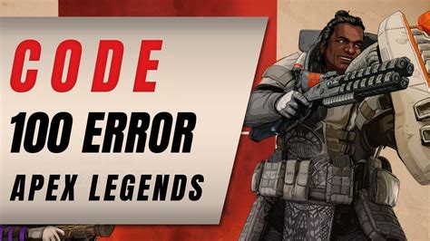 Apex Legends Error Code 100 How To Fix