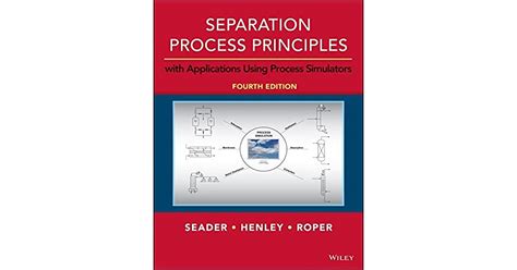 Separation Process Principles With Applications Using Process
