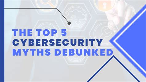 The Top 5 Cybersecurity Myths Debunked Mind Setters