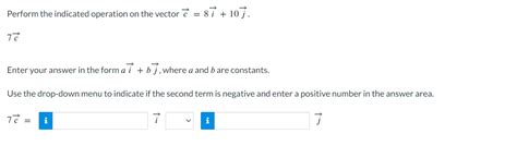 Solved Perform The Indicated Operation On The Vector Chegg