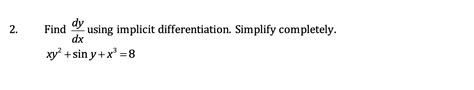 Solved Find Dydx ﻿using Implicit Differentiation Simplify