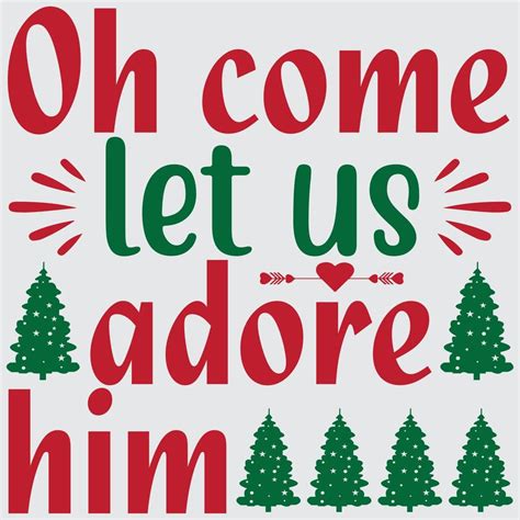 Oh Come Let Us Adore Him 13021799 Vector Art At Vecteezy