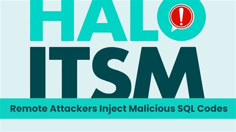 Halo Itsm Vulnerability Lets Attackers Inject Malicious Sql Code