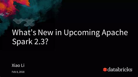 Whats New In Upcoming Apache Spark 2 3 Ppt