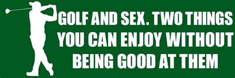 Sex And Golf Quotes