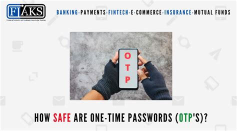 How Safe Are One Time Passwords OTP S FIAKS
