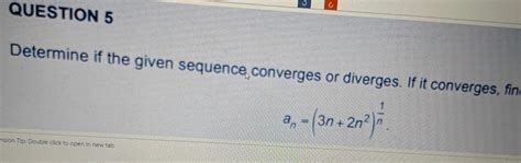 Solved QUESTION 5Determine if the given sequence, converges | Chegg.com