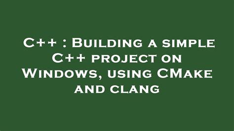 C Building A Simple C Project On Windows Using CMake And Clang YouTube