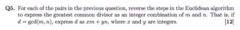 Solved Q4 Use The Euclidean Algorithm To Find The Greatest