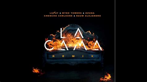 Lunay Myke Towers Ozuna Chencho Corleone Rauw Alejandro La Cama