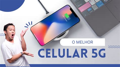 Top 7 Melhores Celulares 5g Do Mercado Confira 2025