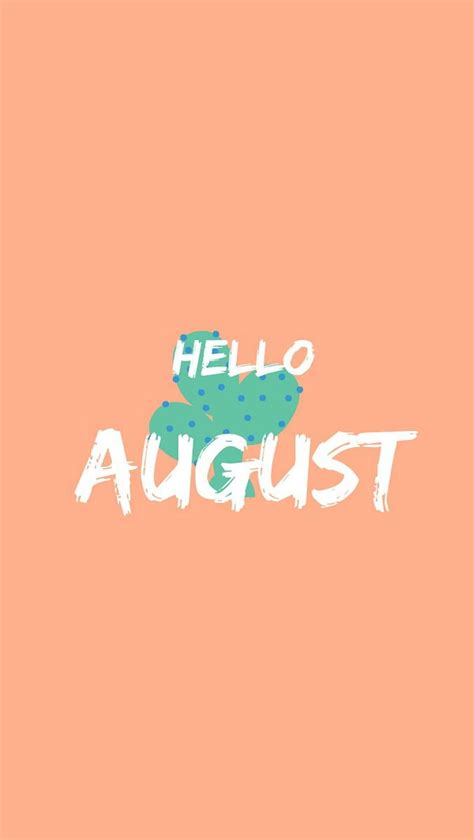 Hd Hello August Wallpaper By Hrnybstrd