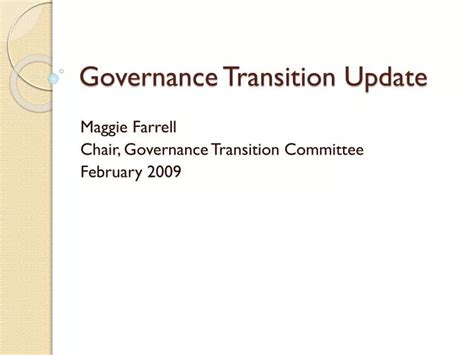 Ppt Governance Transition Update Powerpoint Presentation Free