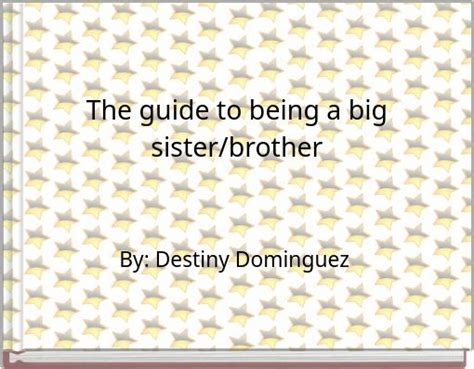 The Guide To Being A Big Sisterbrother Free Stories Online Create