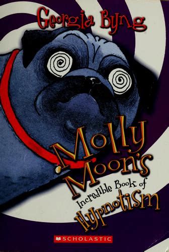 Molly Moons Incredible Book Of Hypnotism Open Library