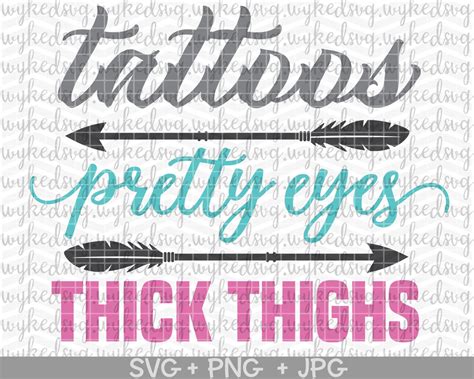 Tattoos Pretty Eyes Thick Thighs Svg Country Svg Country Etsy