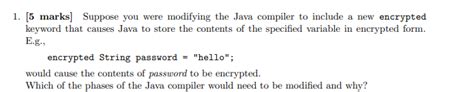 Solved 1 5 Marks Suppose You Were Modifying The Java