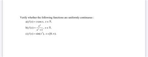 Solved Verify whether the following functions are uniformly | Chegg.com