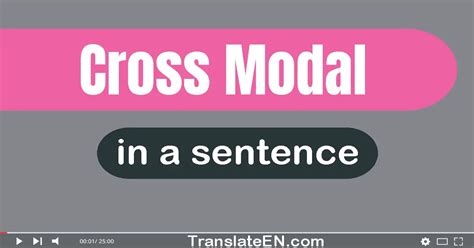 Use Cross Modal In A Sentence