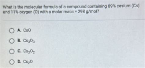 Solved What Is The Molecular Formula Of A Compound Containing 89