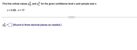 Solved Find the critical values χR and χL for the given Chegg com