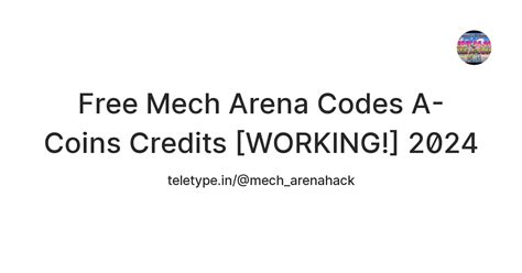 Free Mech Arena Codes A Coins Credits Working Teletype