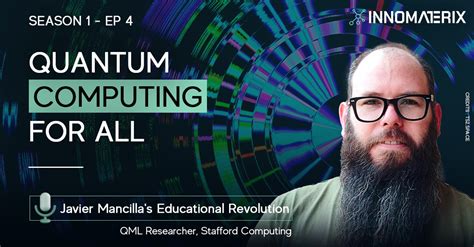 Quantum Computing For All Javier Mancillas Educational Revolution