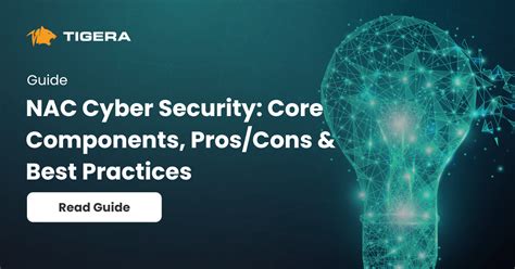 Nac Cyber Security Core Components Pros Cons And Best Practices