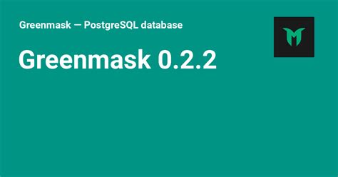 Greenmask 022 Greenmask — Postgresql Database Anonymization And