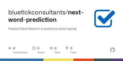 Github Bluetickconsultants Next Word Prediction Predict Next Word In A Sentence While Typing
