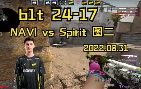 CSGO b1t第一视角b1t 24 17 NAVI vs Spirit D 哔哩哔哩