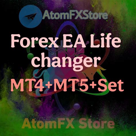 Forex Ea Life Changer Mt Mt Set Atomfx Store