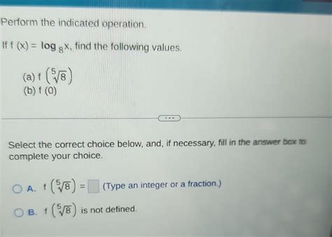 Solved Perform The Indicated Operation If F X Log8x Find Chegg Com