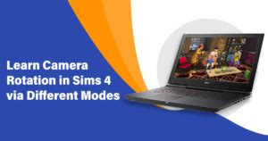 How To Rotate Camera In Sims 4 On Laptop