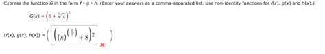 Solved Express The Function G In The Form F∘g∘h Enter Your