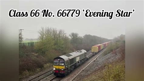 Gbrf Class 66 66779 Evening Star Youtube
